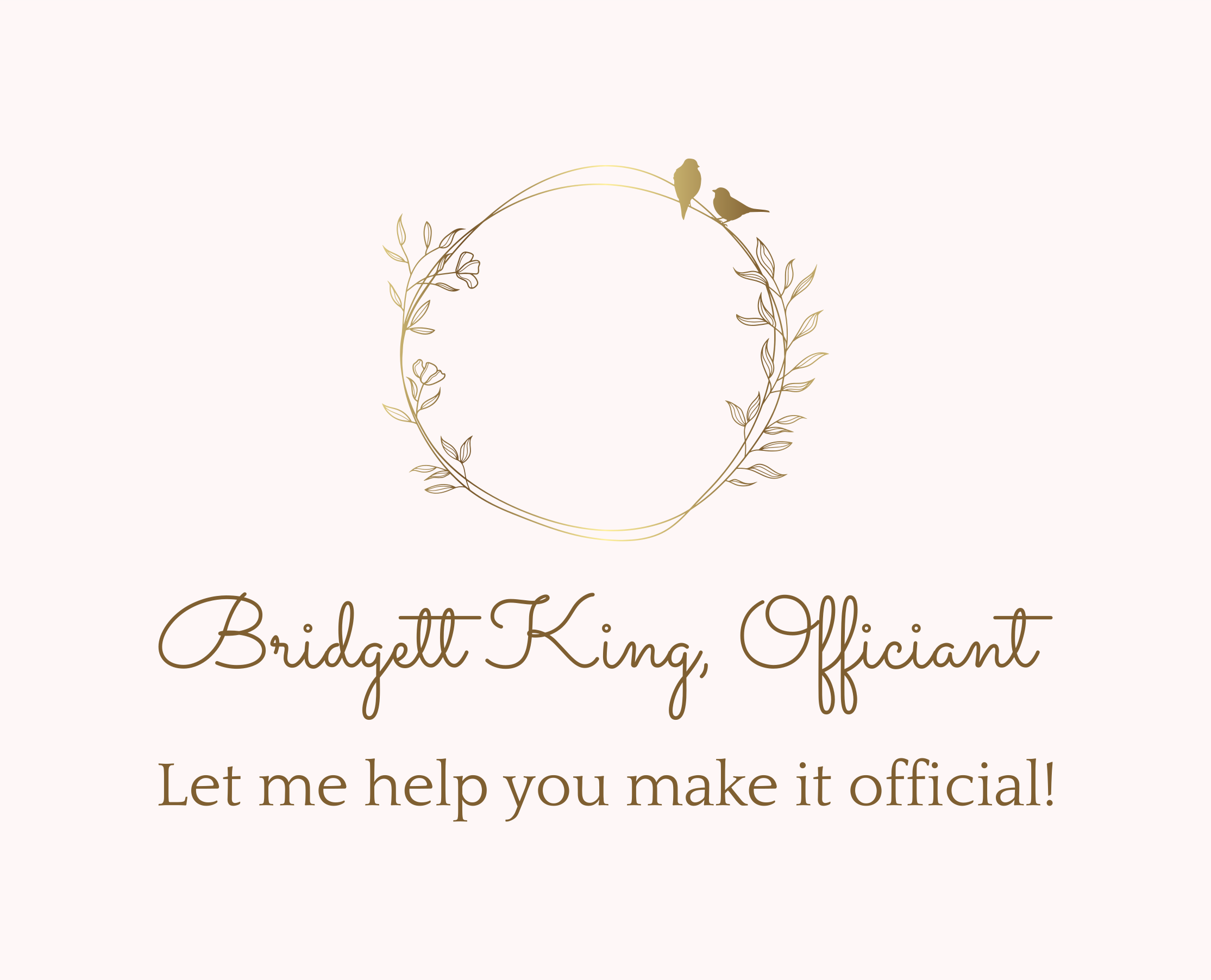Bridgett King, Officiant – An Officiant for 5 years that offers in ...